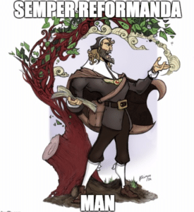 Reformation Man | Reformed Theology at Semper Reformanda